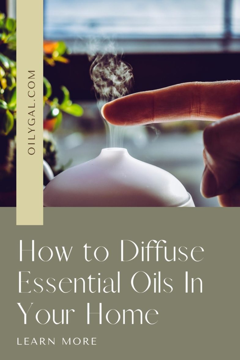 How to Diffuse Essential Oils In Your Home And Why You Should - Oily Gal