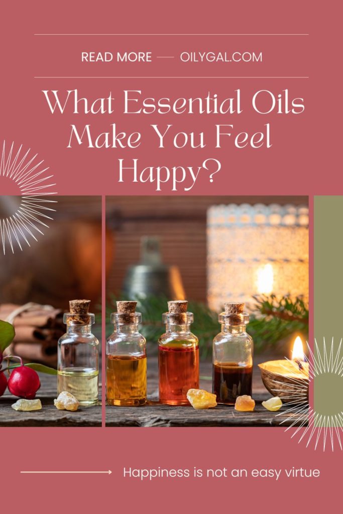 What Essential Oils Make You Feel Happy? - Oily Gal